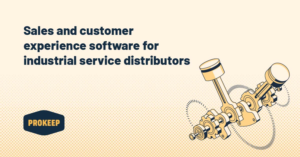 Sales & Customer Experience Software for Industrial Distribution | Prokeep