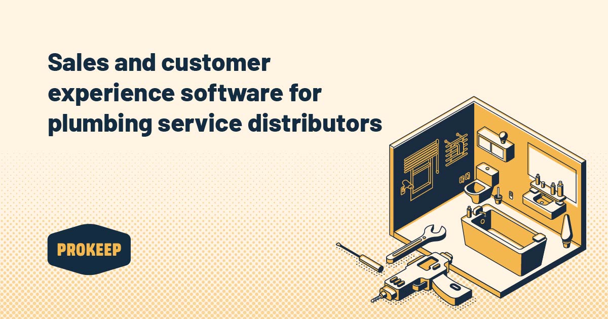 Sales & Customer Experience Software for Plumbing Distribution | Prokeep